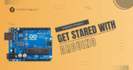 Get Started with Arduino: A Beginner's Guide to the World of ...